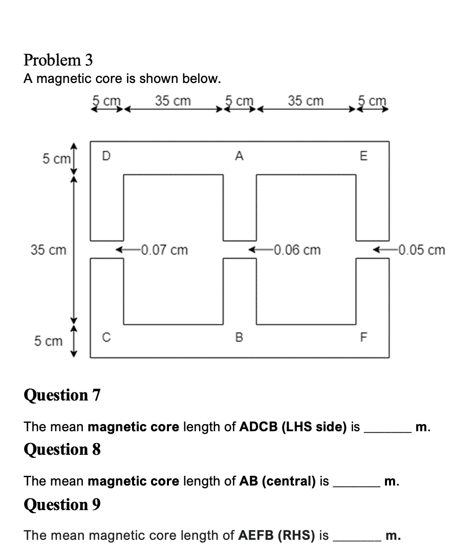 Solved Problem 3 A magnetic core is shown below. Question 7 | Chegg.com