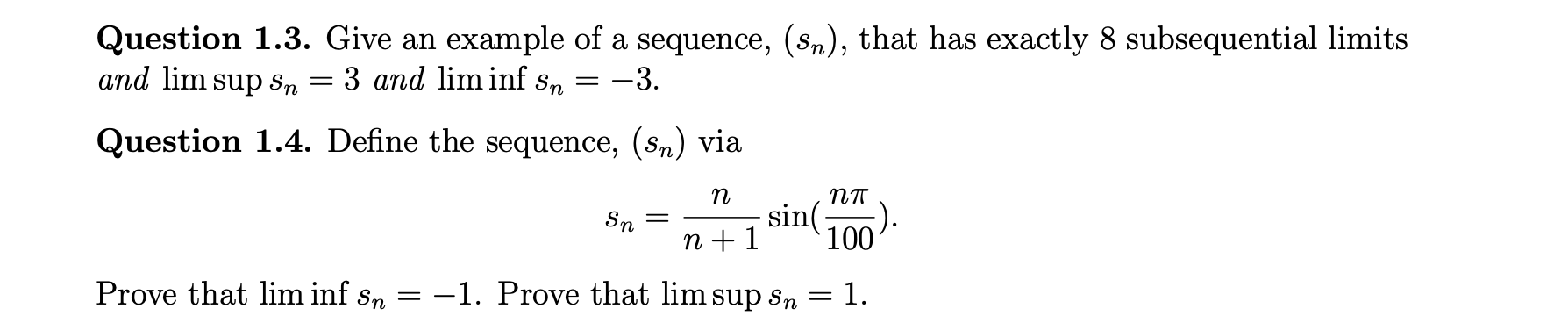 Solved Question 1.3. Give an example of a sequence, (sn), | Chegg.com