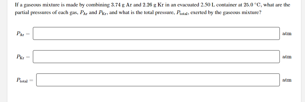 Solved If a gaseous mixture is made by combining 3.74 g Ar | Chegg.com