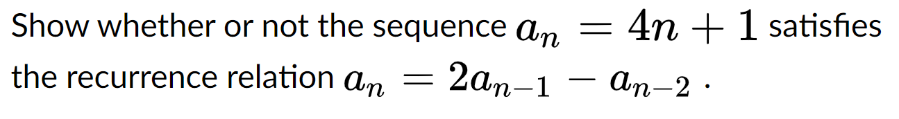 Solved = 4n + 1 satisfies Show whether or not the sequence | Chegg.com