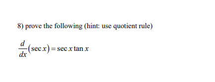 Solved 8) prove the following (hint: use quotient rule) | Chegg.com