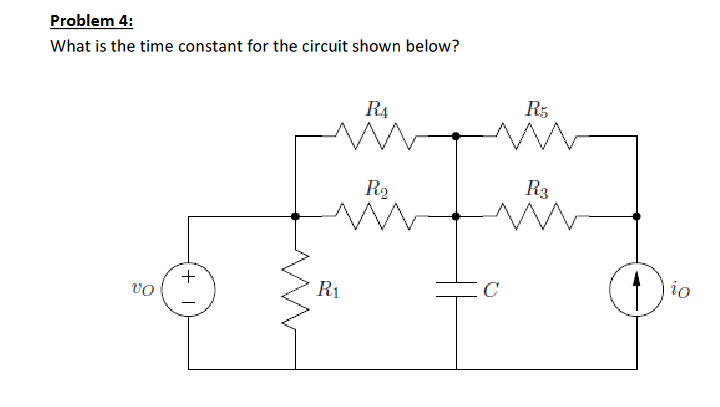 Solved Problem 4: What is the time constant for the circuit | Chegg.com