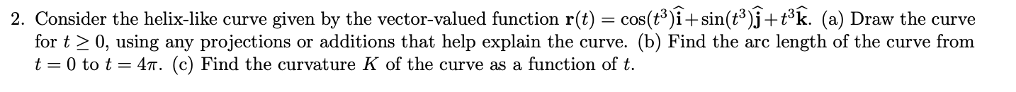 2. Consider the helix-like curve given by the | Chegg.com
