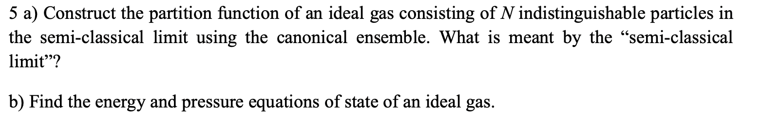 Solved 5 a) Construct the partition function of an ideal gas | Chegg.com