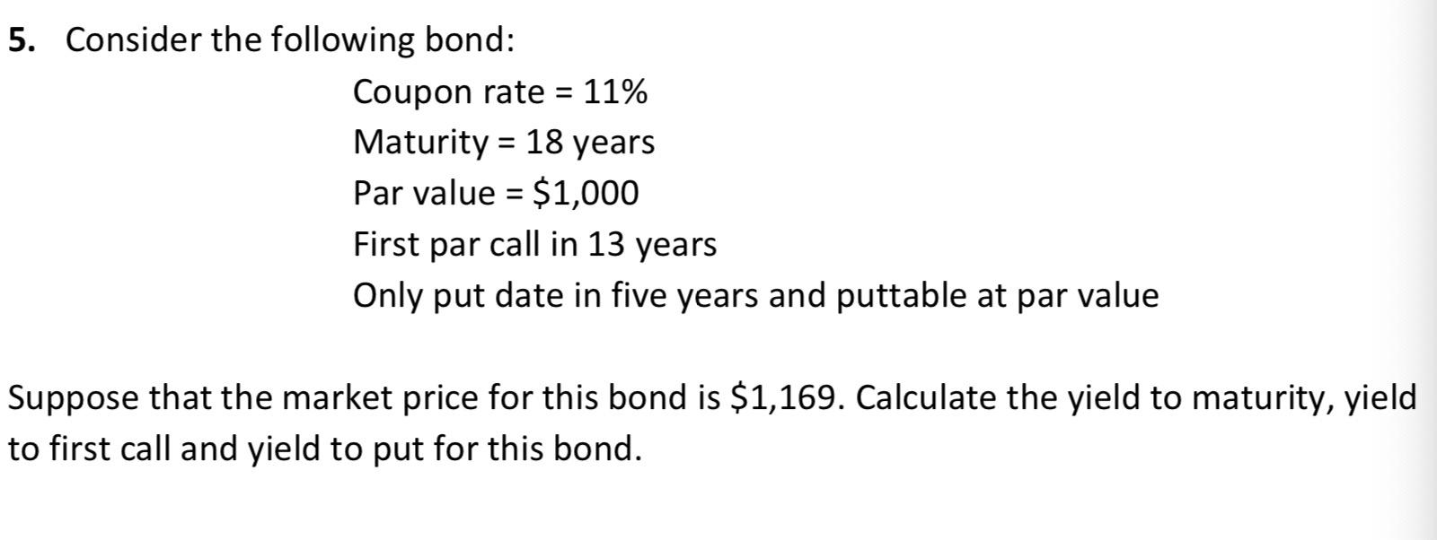 Solved 5. Consider the following bond: Coupon rate = 11% | Chegg.com