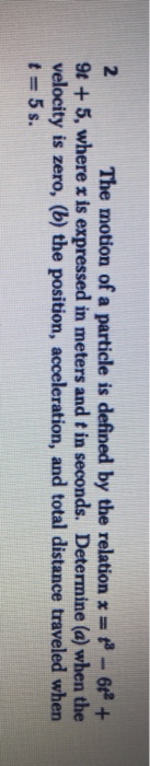 Solved 2 The motion of a particle is defined by the relation | Chegg.com