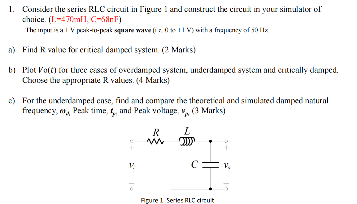 Solved 1 Consider the series RLC circuit in Figure 1 and | Chegg.com