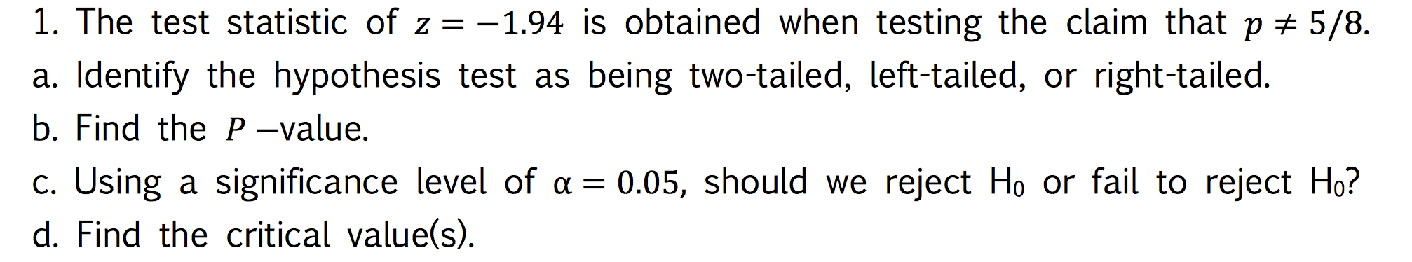 Solved 1. The test statistic of z= -1.94 is obtained when | Chegg.com