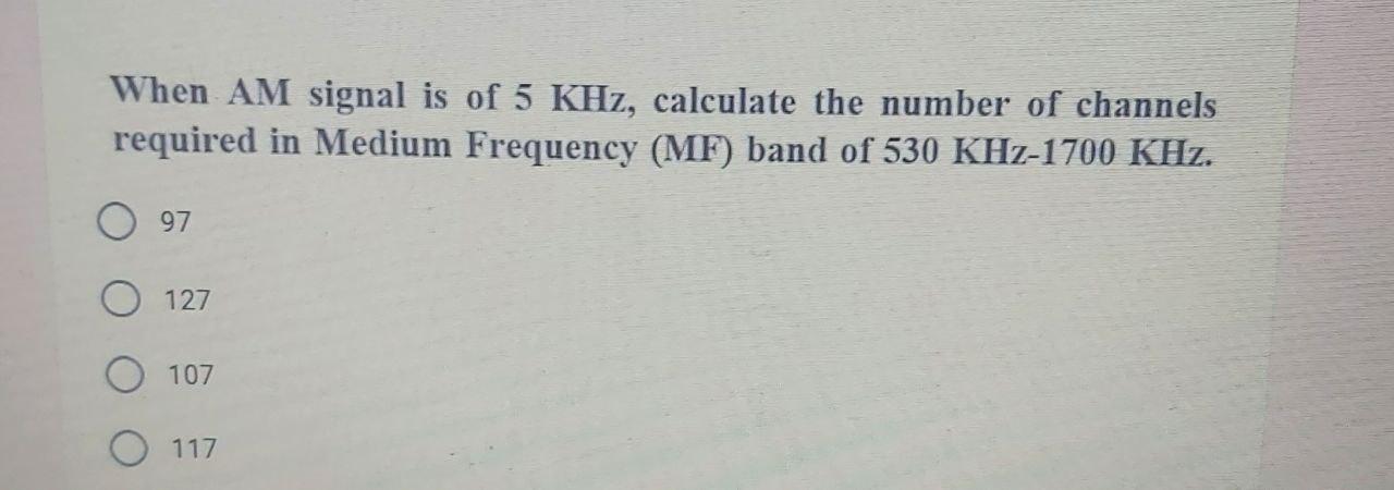 Solved When AM signal is of 5 KHz, calculate the number of | Chegg.com