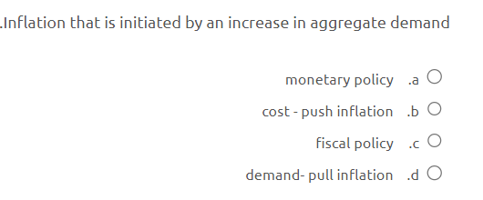 Solved Inflation that is initiated by an increase in | Chegg.com