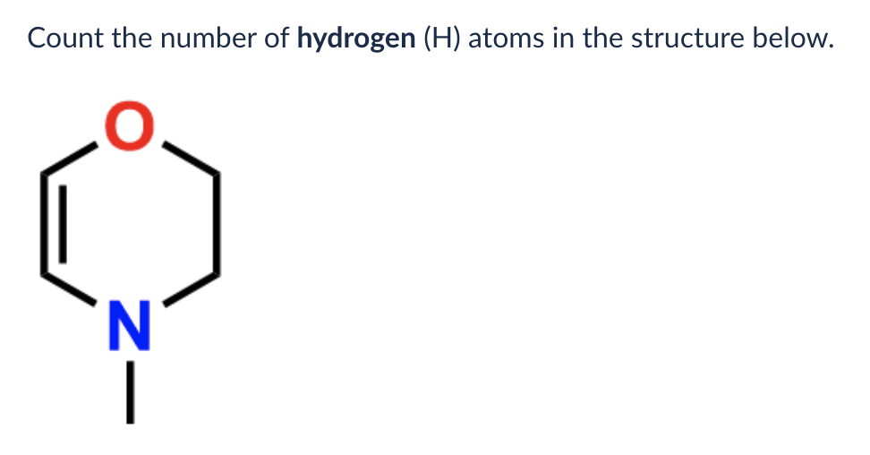 Solved Count The Number Of Hydrogen H Atoms In The