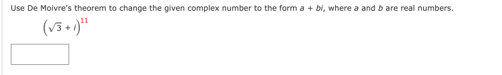 Solved Use De Moivre's theorem to change the given complex | Chegg.com