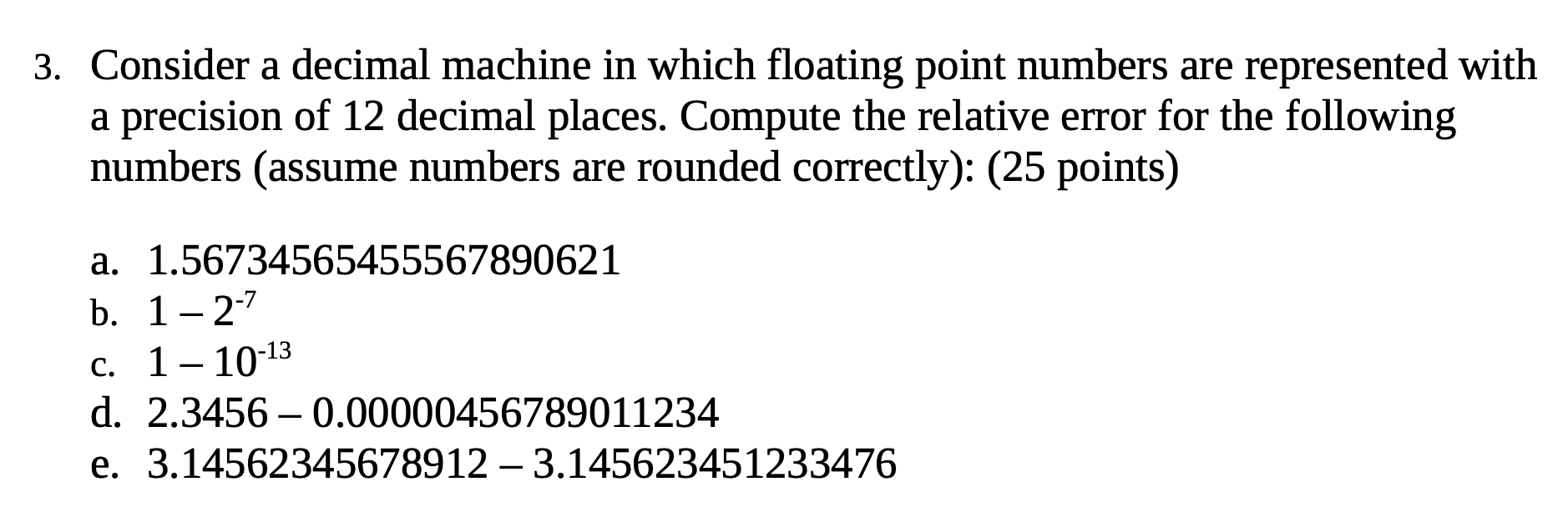 Solved 3. Consider a decimal machine in which floating point | Chegg.com
