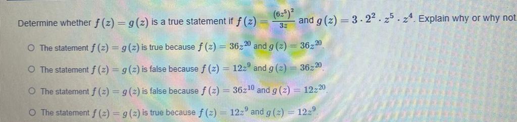 Solved Determine whether f(z)=g(z) is a true statement if | Chegg.com