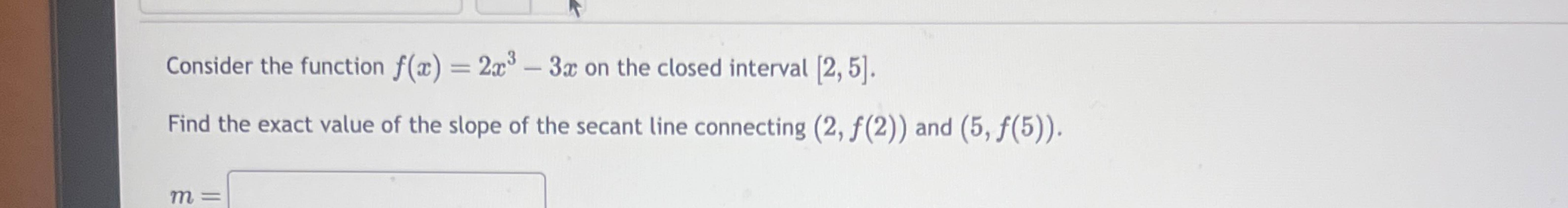 Solved Consider the function f(x)=2x3-3x ﻿on the closed | Chegg.com
