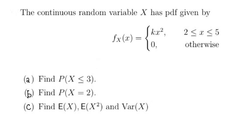 Solved The continuous random variable X has pdf given by | Chegg.com
