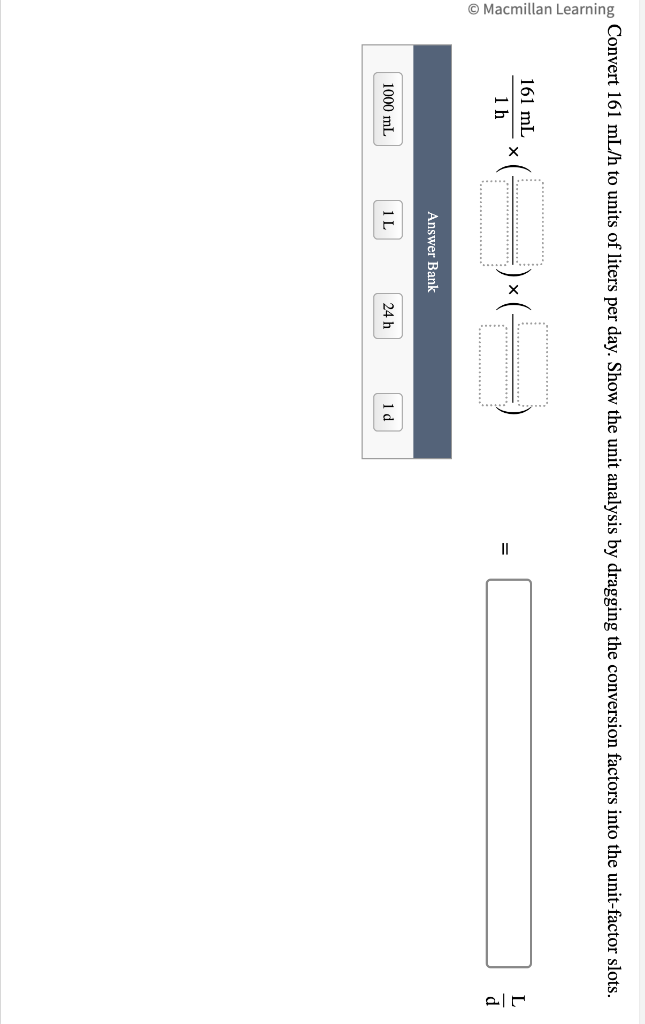 Solved Convert 161 mL/h to units of liters per day. Show the | Chegg.com