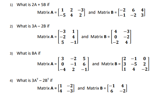 Solved 1) What is 2A + 5B if Matrix A = [45 4 1 2 -3] 4 23] | Chegg.com