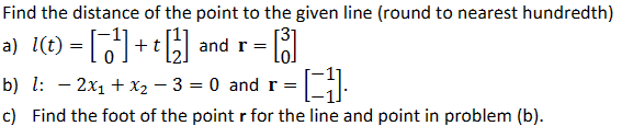 Solved Find the distance of the point to the given line | Chegg.com