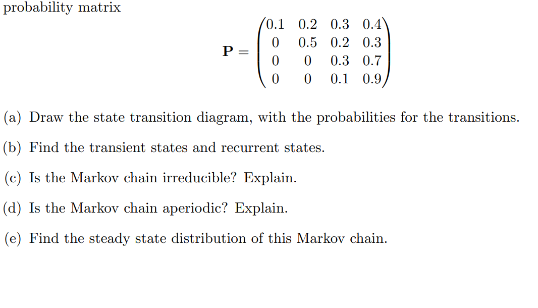 Solved Consider a 4 state Markov chain with the transition | Chegg.com