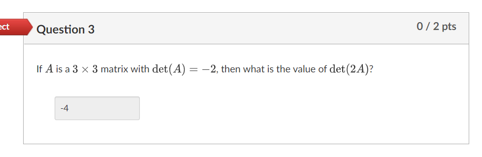 Solved If A is a 3×3 matrix with det(A)=−2, then what is the | Chegg.com
