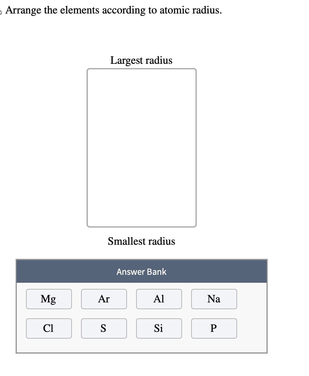 Solved Arrange The Elements According To Atomic