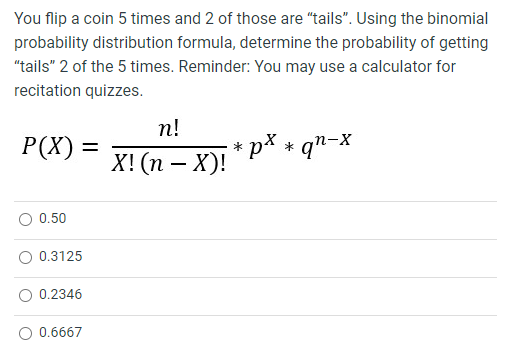 Solved You flip a coin 5 times and 2 of those are "tails". | Chegg.com