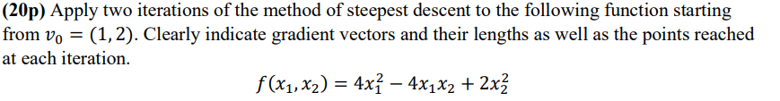 Solved (20p) Apply two iterations of the method of steepest | Chegg.com