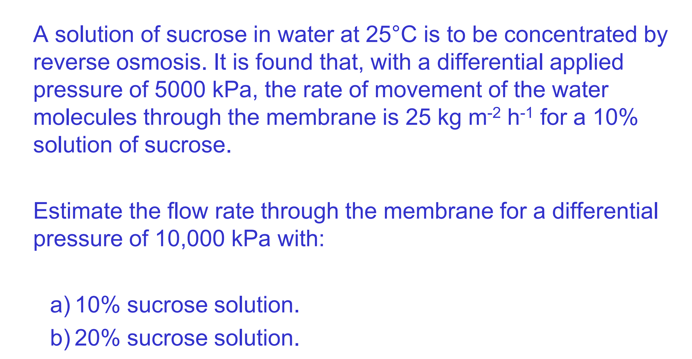 Solved A solution of sucrose in water at 25∘C is to be | Chegg.com
