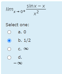 Solved limx→0+sinx-xx2Select one:a. 0b. 12c. ∞d.-∞ | Chegg.com