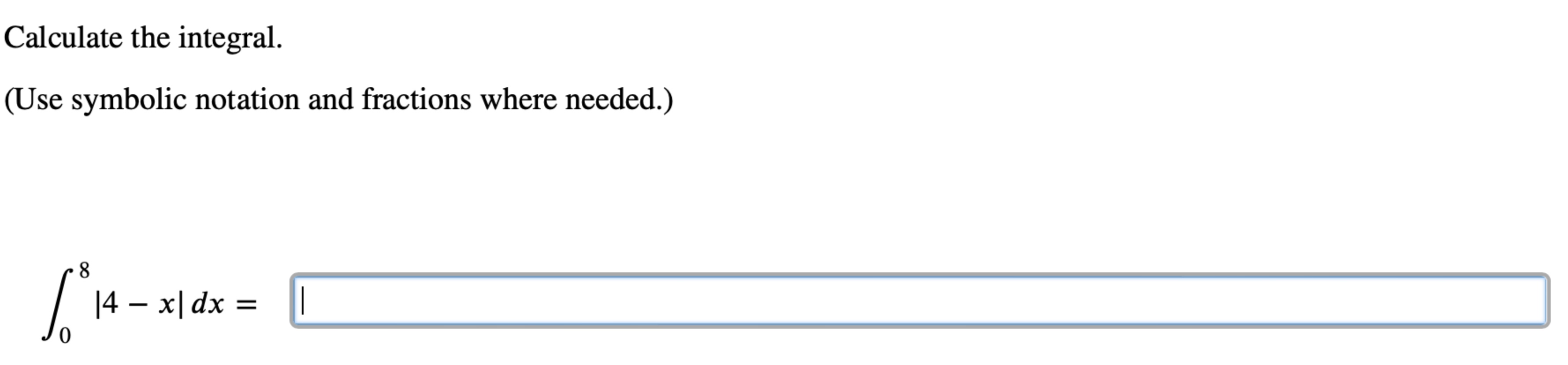 Solved Calculate the integral.(Use symbolic notation and | Chegg.com
