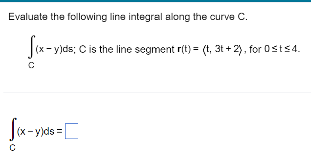 Solved Evaluate the following line integral along the curve | Chegg.com