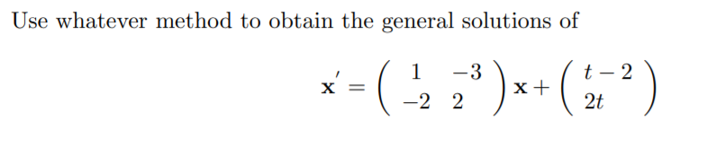 Solved Use whatever method to obtain the general solutions | Chegg.com
