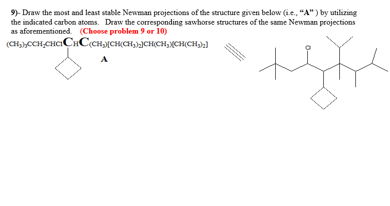 Solved 9)- Draw the most and least stable Newman projections | Chegg.com