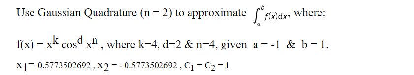 Solved Use Gaussian Quadrature (n = 2) to approximate | Chegg.com