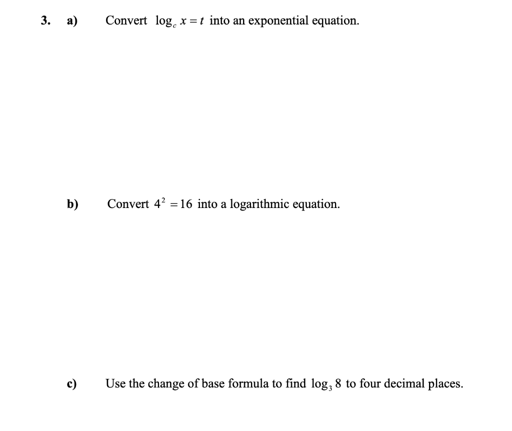 Solved 3. a) b) c) Convert log x= t into an exponential | Chegg.com