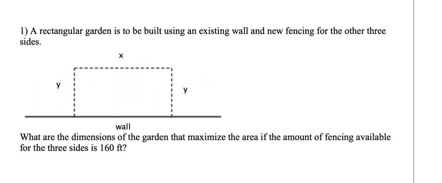 Solved 1) A rectangular garden is to be built using an | Chegg.com