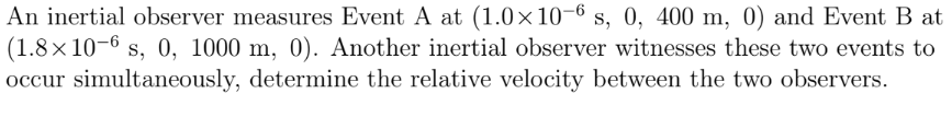 Solved An inertial observer measures Event A at (1.0×10−6 s, | Chegg.com