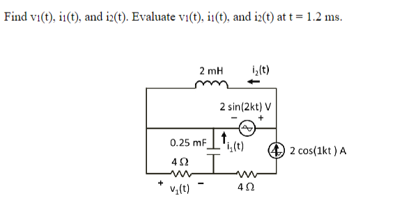 Solved Find v1(t),i1(t), and i2(t). Evaluate v1(t),i1(t), | Chegg.com