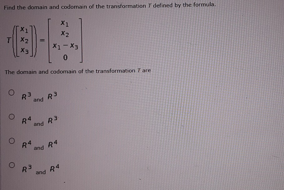 Solved Find the domain and codomain of the transformation T | Chegg.com
