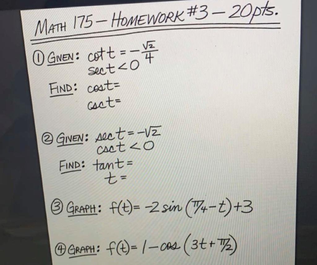 Solved MATH 175 – HOMEWORK #3 – 20pts. O GIVEN: cott =-v2 | Chegg.com