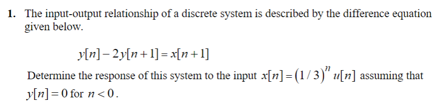 Solved 1. The input-output relationship of a discrete system | Chegg.com
