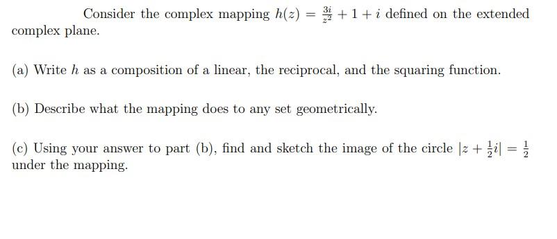 Consider the complex mapping h(z)=z23i+1+i defined on | Chegg.com