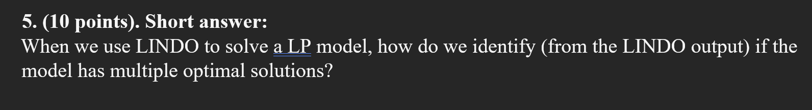 Solved 5. (10 points). Short answer: When we use LINDO to | Chegg.com