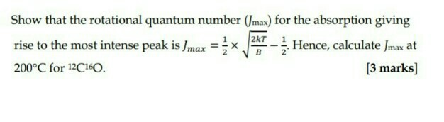 Solved Show that the rotational quantum number (Jmax) for | Chegg.com