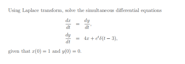 Solved Using Laplace Transform Solve The Simultaneous