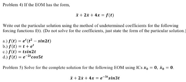 Solved Problem 4) If the EOM has the form, + 2x + 4x = f(t) | Chegg.com
