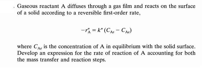 Solved . Gaseous reactant A diffuses through a gas film and | Chegg.com