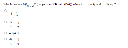 Solved Which one is Proj (b−a)b (projection of b onto (b−a)) | Chegg.com