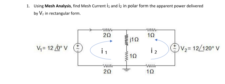 Solved 1. Using Mesh Analysis, find Mesh Current i1 and iz | Chegg.com
